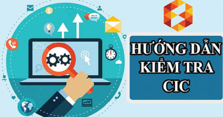 CIC là gì? 2 cách để kiểm tra CIC online miễn phí và tiện lợi