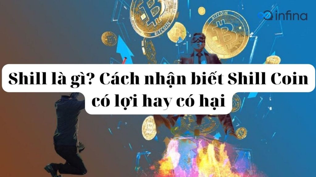 Shill là gì? Shill coin là hành động có lợi hay có hại? Có nên tin không?