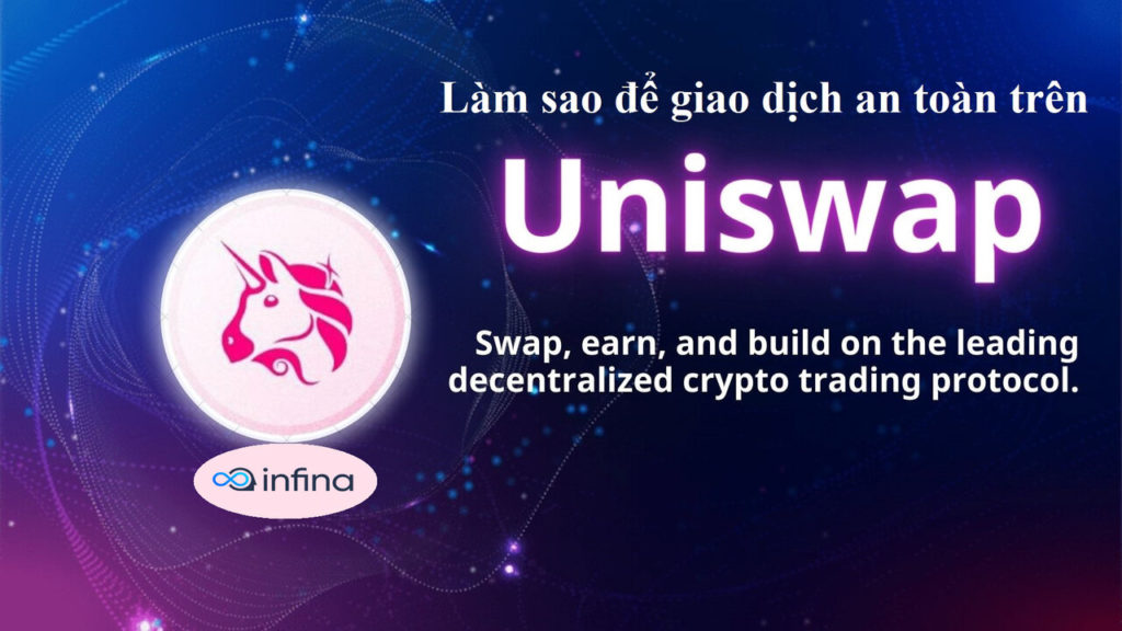 Uniswap là gì? Cách tránh bị lừa khi giao dịch tại các sàn phi tập trung